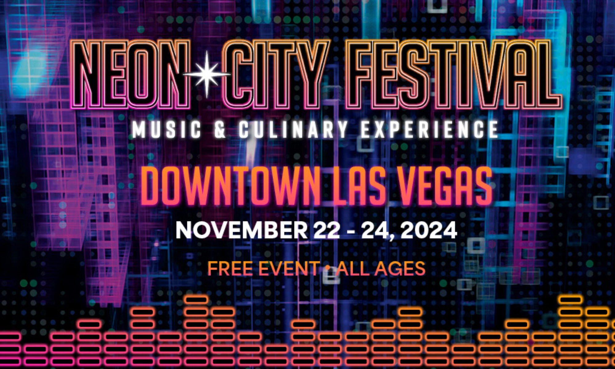 Neon City Festival | Music & Culinary Experience | Downtown Las Vegas